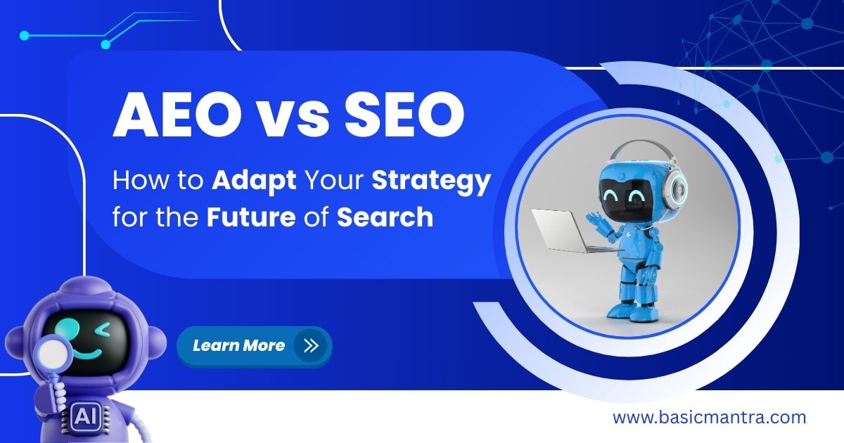 AEO vs SEO: How to Adapt Your Strategy for the Future of Search - Basic Mantra